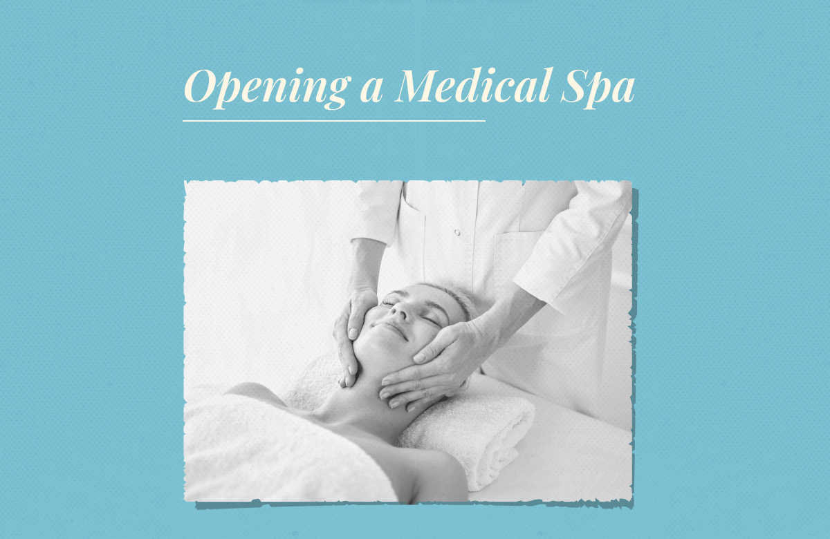 A Detailed Guide To Opening A Medical Spa