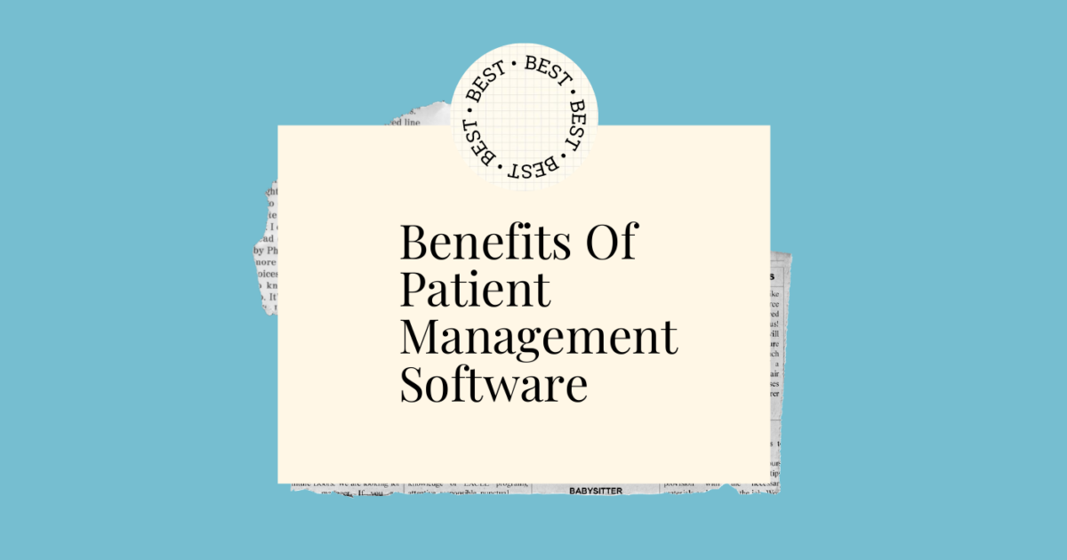 14 Benefits of Patient Management Software for Providers