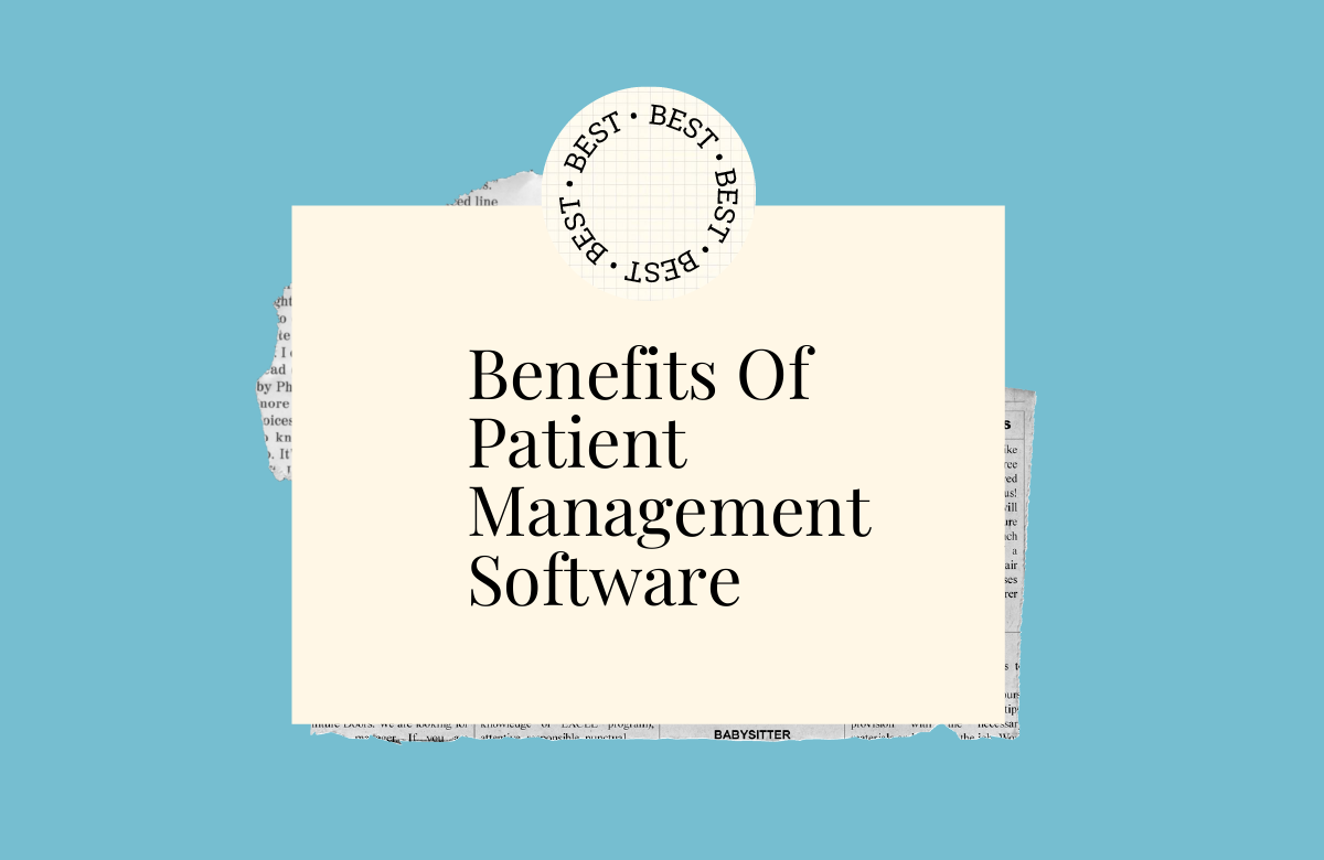 14 Benefits of Patient Management Software for Providers